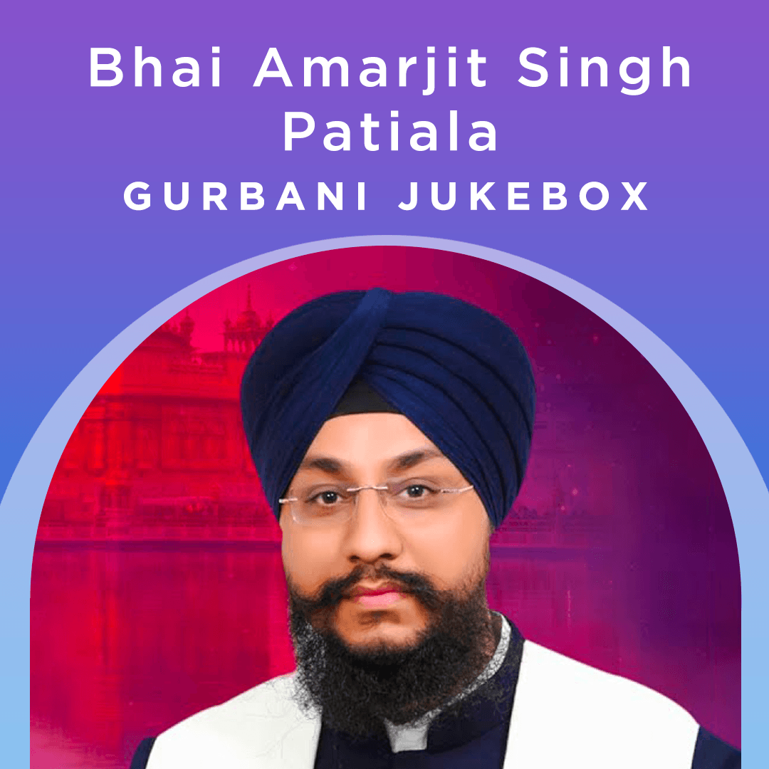 Bhai Amarjit Singh (Patiala) - Gurbani Jukebox - Gurbani Collection ...