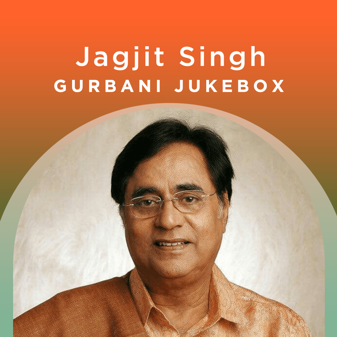 Jagjit Singh - Gurbani Jukebox - Gurbani Collection Online - SikhNet Play